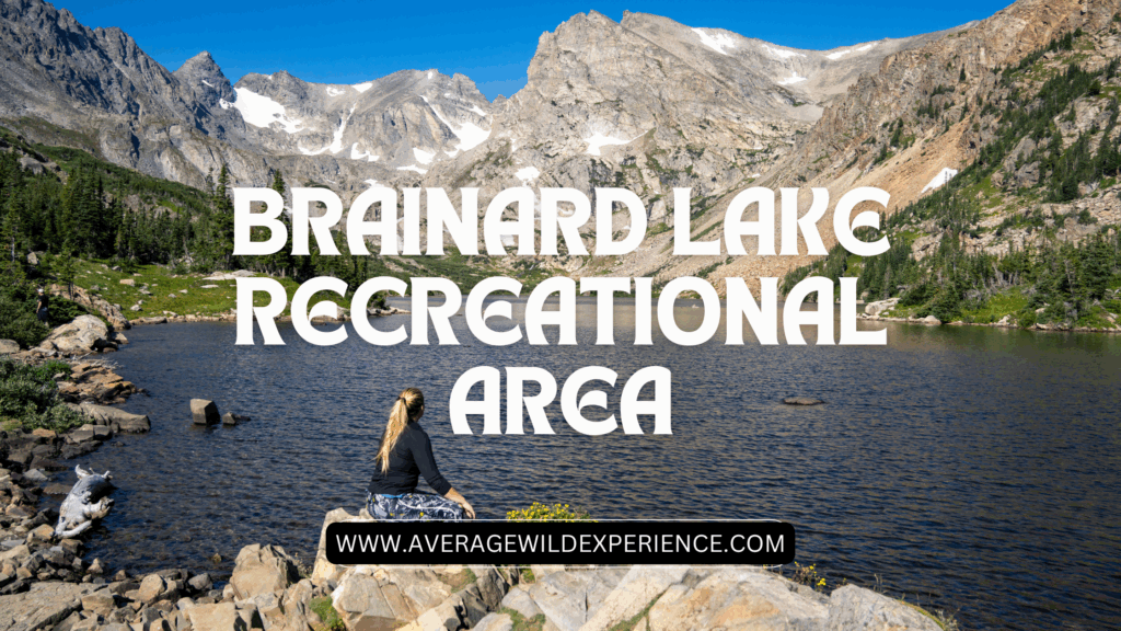 Brainard Lake Recreation Area: Hiking to Beautiful Lakes - Average Wild ...